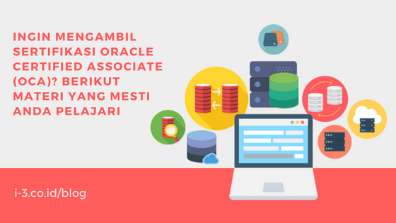Sertifikasi Oracle Certified Associate, Berikut Materi Yang Mesti ...