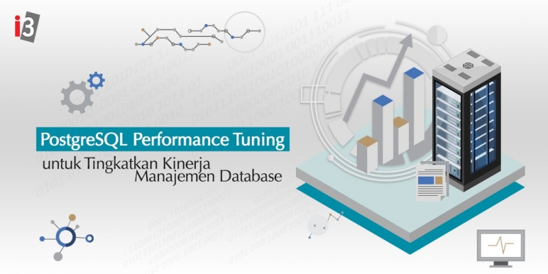 i3 Blog : PostgreSQL Performance Tuning untuk Tingkatkan Kinerja